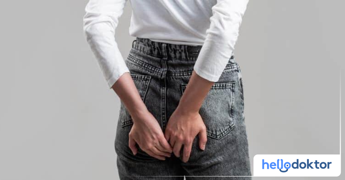 Petua Hilangkan Gatal Lubang Dubur, 6 Cara Untuk Kelegaan Pantas!